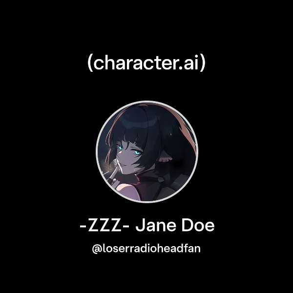 Chat with -ZZZ- Jane Doe | character.ai | AI Chat, Reimagined–Your ...