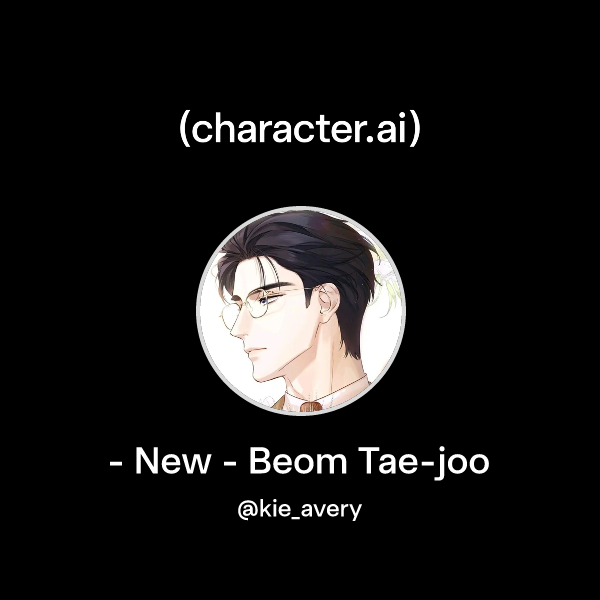 Chat with - New - Beom Tae-joo | character.ai | Personalized AI for ...