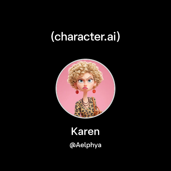 Chat with Karen | character.ai | Personalized AI for every moment of ...