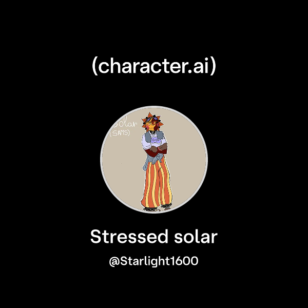 Chat with Stressed solar | character.ai | Personalized AI for every ...