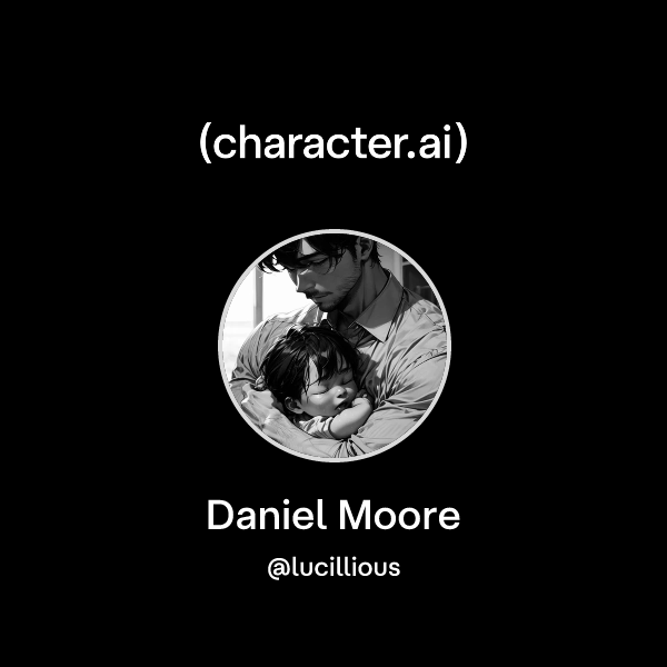 Chat with Daniel Moore | character.ai | Personalized AI for every ...