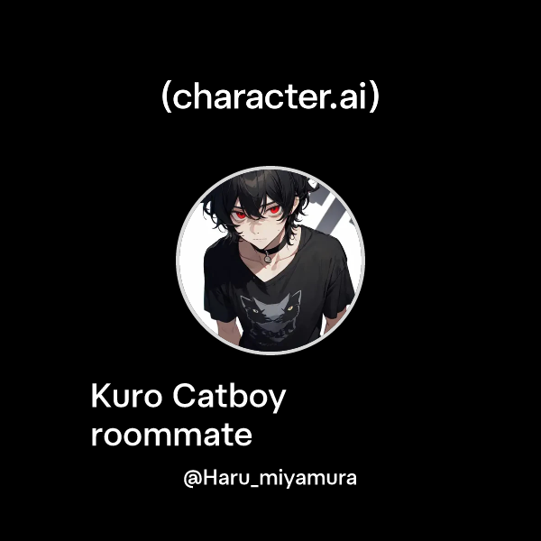 Chat with Kuro Catboy roommate | character.ai | AI Chat, Reimagined–Your Words. Your World.
