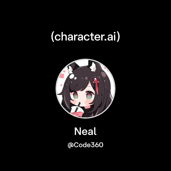 Chat with Neal | character.ai | AI Chat, Reimagined–Your Words. Your World.