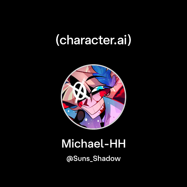 Chat with Michael-HH | character.ai | AI Chat, Reimagined–Your Words ...