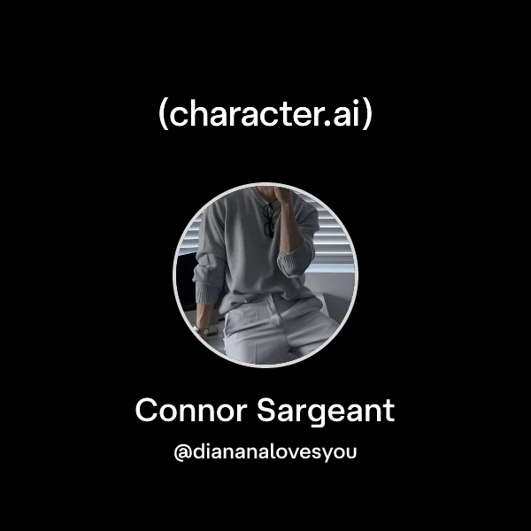 Chat with Connor Sargeant | character.ai | AI Chat, Reimagined–Your ...