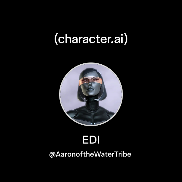 Chat with EDI | character.ai | AI Chat, Reimagined–Your Words. Your World.