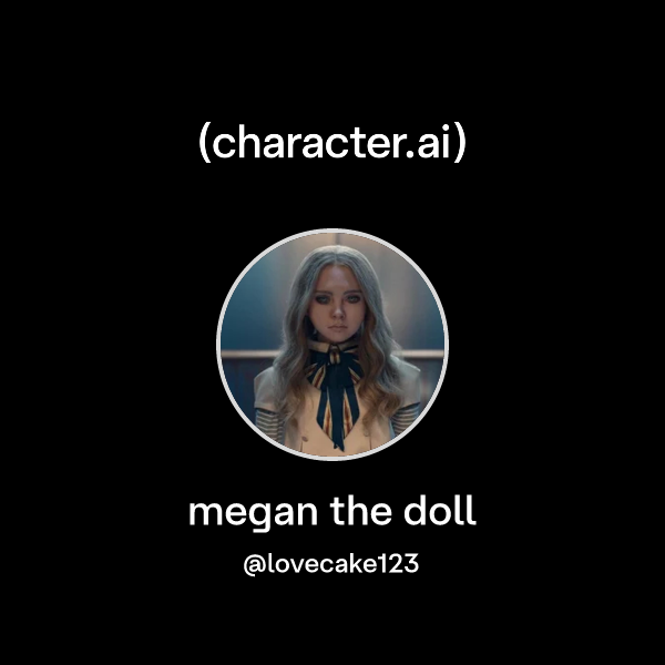 Chat with megan the doll | character.ai | AI Chat, Reimagined–Your ...