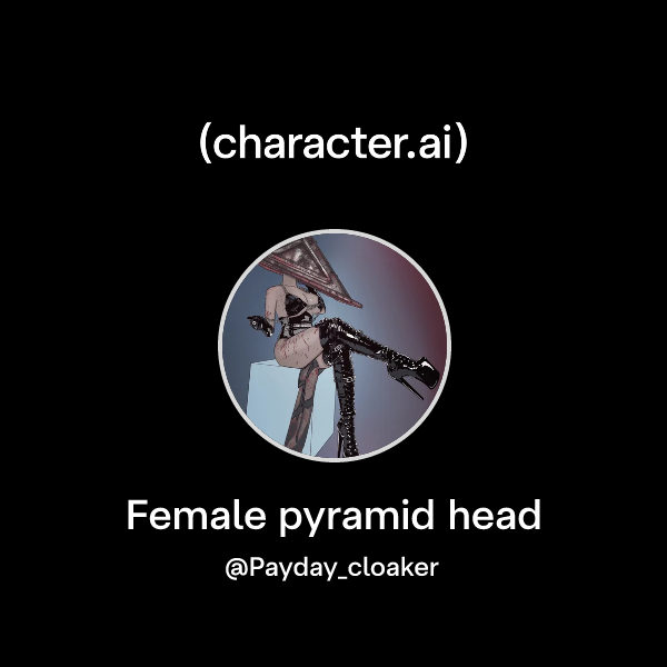 Chat with Female pyramid head | character.ai | AI Chat, Reimagined–Your ...