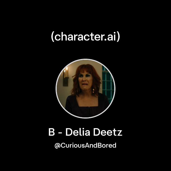 Chat with B - Delia Deetz | character.ai | AI Chat, Reimagined–Your ...