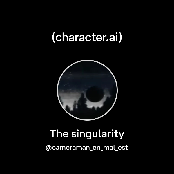 Chat with The singularity | character.ai | AI Chat, Reimagined–Your ...