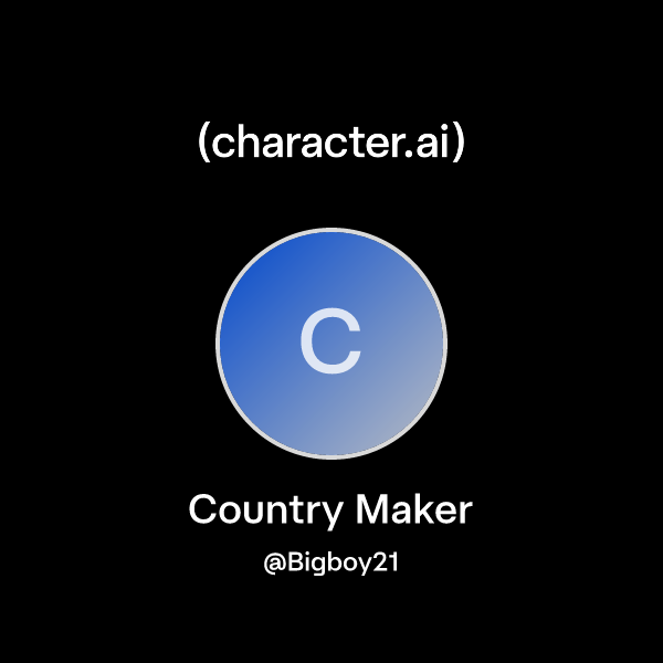 Chat with Country Maker | character.ai | AI Chat, Reimagined–Your Words ...