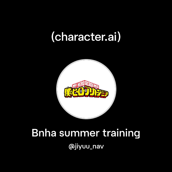 Chat with Bnha summer training | character.ai | AI Chat, Reimagined ...