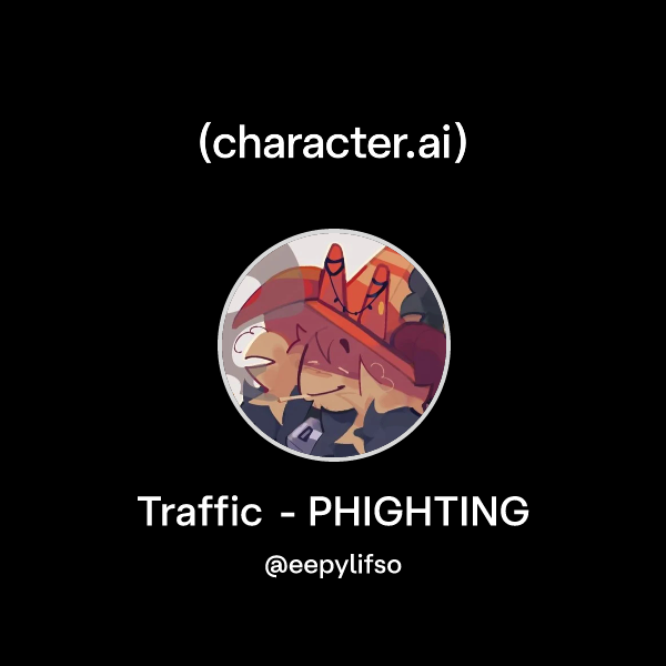 Chat with Traffic - PHIGHTING | character.ai | AI Chat, Reimagined–Your ...