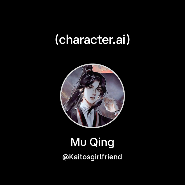 Chat with Mu Qing | character.ai | AI Chat, Reimagined–Your Words. Your ...