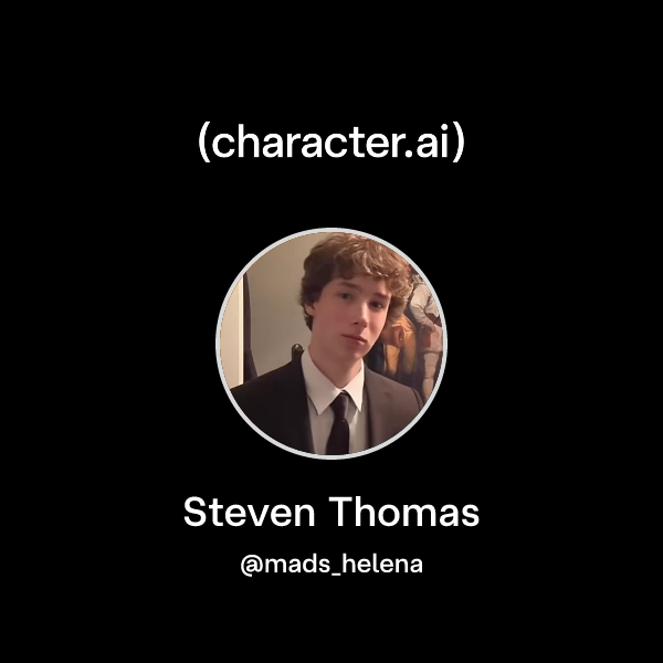 Chat with Steven Thomas | character.ai | AI Chat, Reimagined–Your Words ...