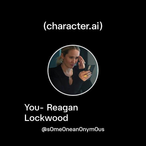 Chat with You- Reagan Lockwood | character.ai | AI Chat, Reimagined ...