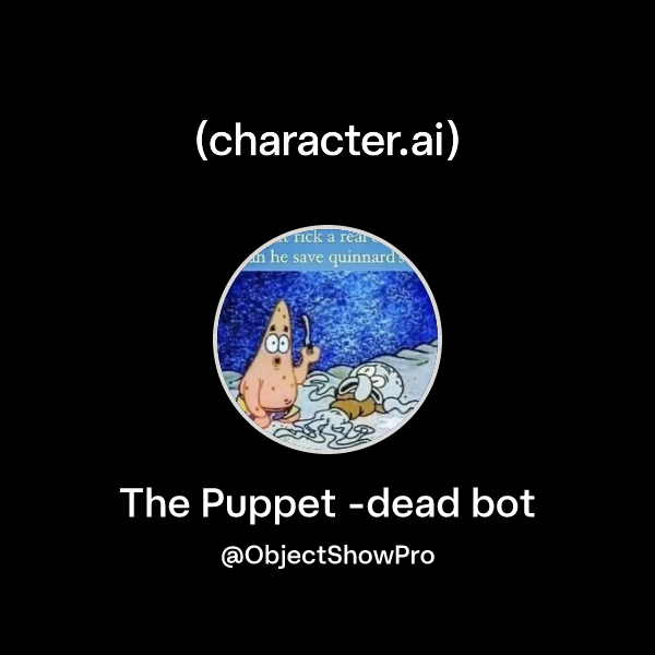 Chat with The Puppet -dead bot | character.ai | AI Chat, Reimagined ...
