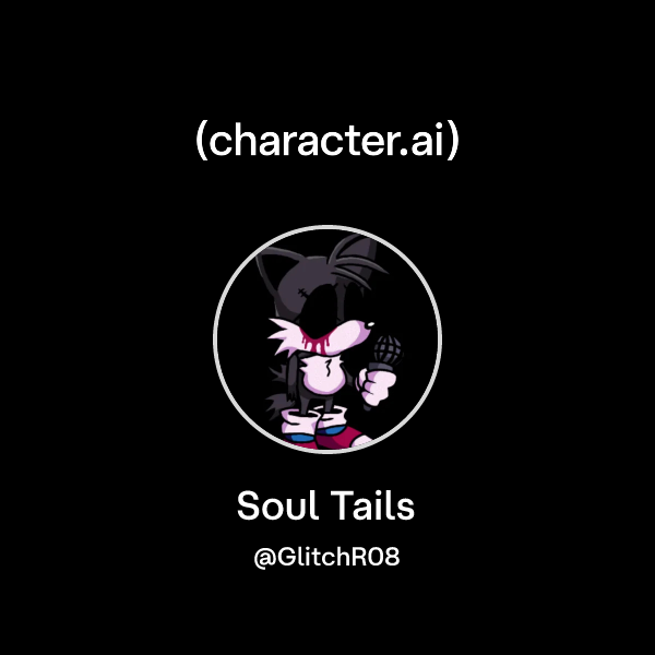 Chat with Soul Tails | character.ai | AI Chat, Reimagined–Your Words. Your World.