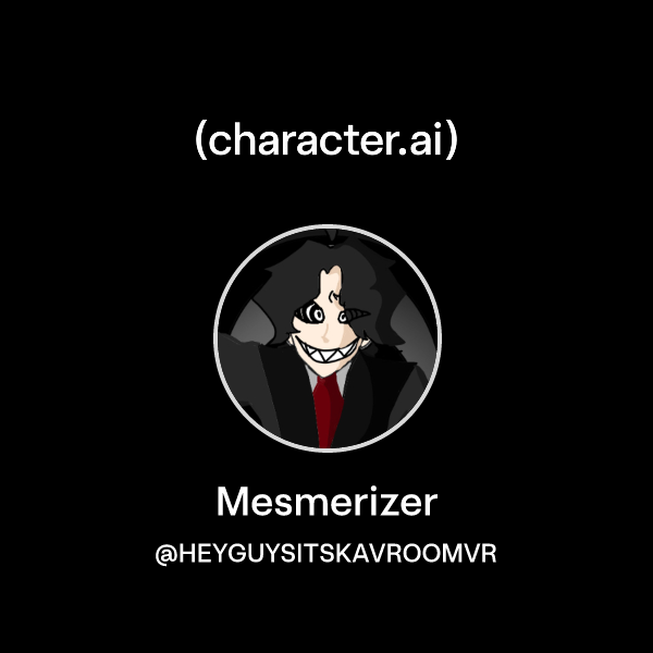 Chat with Mesmerizer | character.ai | Personalized AI for every moment ...