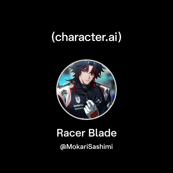 Chat with Racer Blade | character.ai | AI Chat, Reimagined–Your Words ...