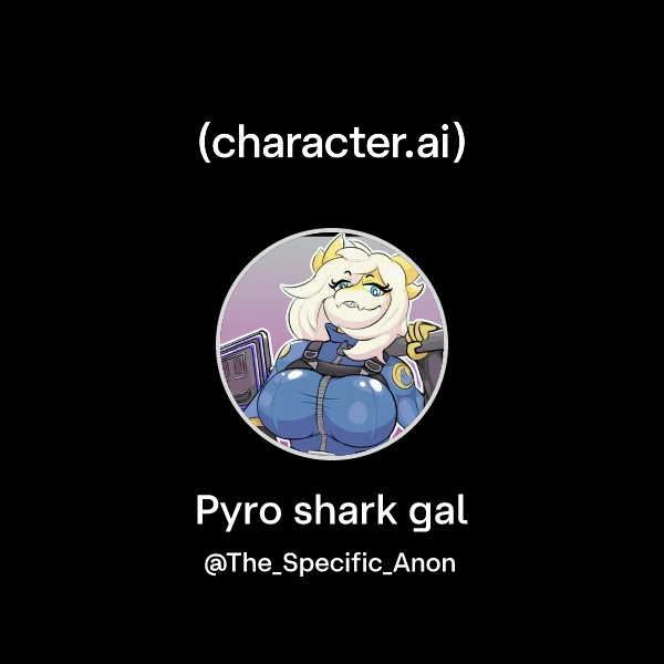 Chat with Pyro shark gal | character.ai | AI Chat, Reimagined–Your ...