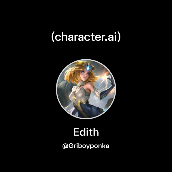 Chat with Edith | character.ai | Personalized AI for every moment of ...