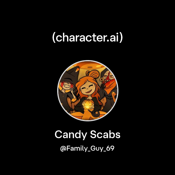 Chat with Candy Scabs | character.ai | AI Chat, Reimagined–Your Words ...