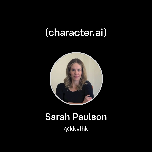 Chat with Sarah Paulson | character.ai | AI Chat, Reimagined–Your Words ...