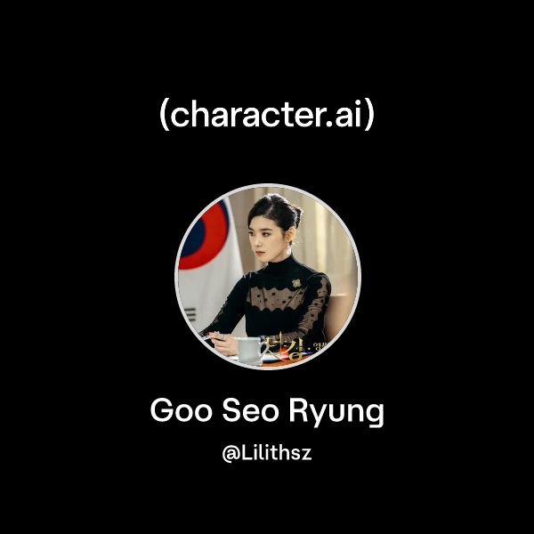 Chat with Goo Seo Ryung | character.ai | Personalized AI for every moment of your day
