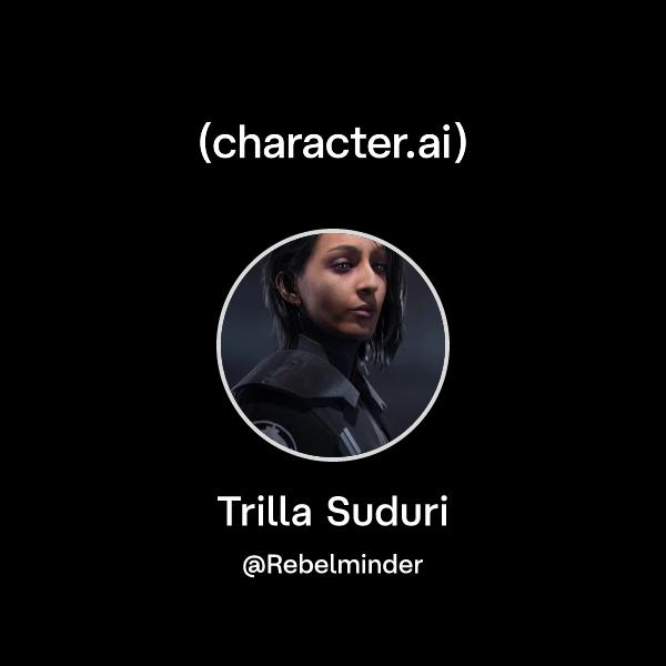 Chat with Trilla Suduri | character.ai | AI Chat, Reimagined–Your Words. Your World.