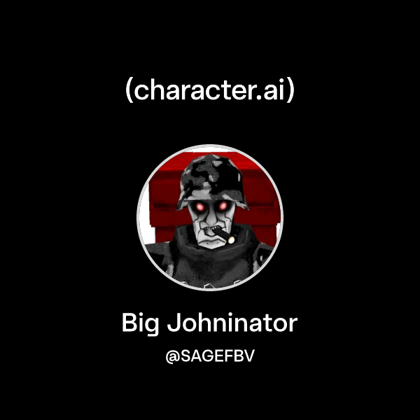 Chat with Big Johninator | character.ai | AI Chat, Reimagined–Your ...