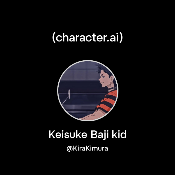 Chat with Keisuke Baji kid | character.ai | Personalized AI for every ...