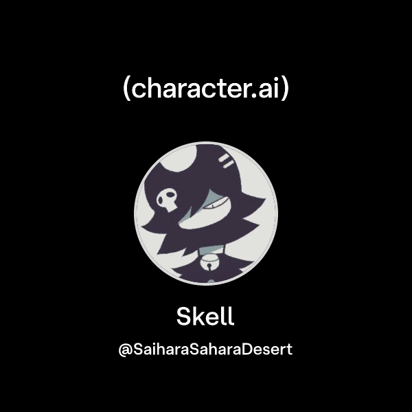Chat with Skell | character.ai | Personalized AI for every moment of your day