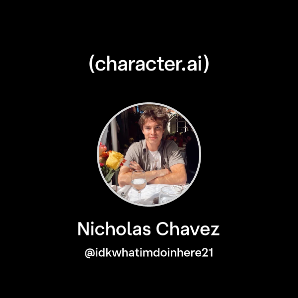 Chat with Nicholas Chavez | character.ai | AI Chat, Reimagined–Your ...