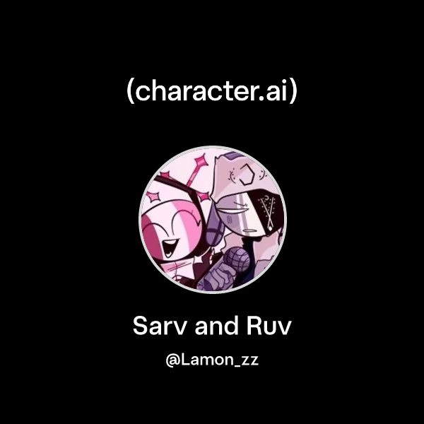 Chat with Sarv and Ruv | character.ai | AI Chat, Reimagined–Your Words ...