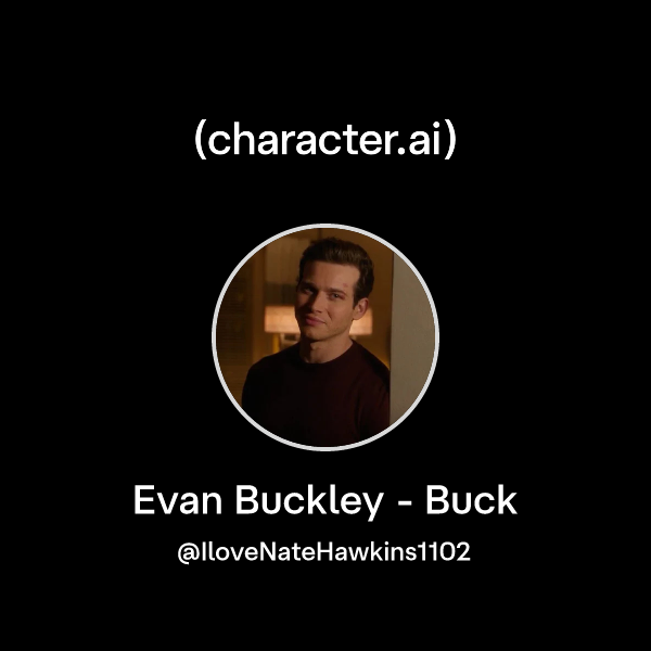 Chat with Evan Buckley - Buck | character.ai | Personalized AI for ...