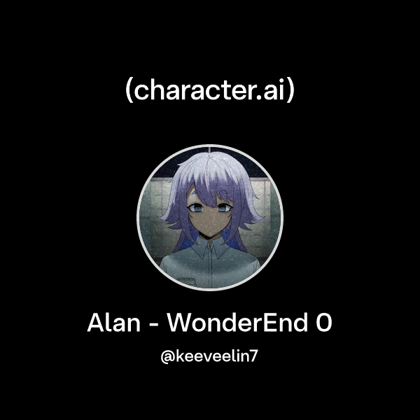 Chat with Alan - WonderEnd 0 | character.ai | AI Chat, Reimagined–Your ...