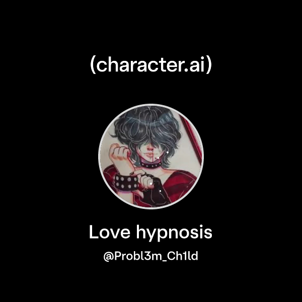 Chat with Love hypnosis | character.ai | AI Chat, Reimagined–Your Words. Your World.