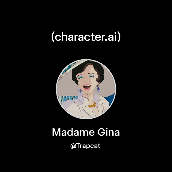 Chat with Madame Gina | character.ai | AI Chat, Reimagined–Your Words ...