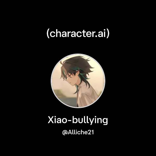 Chat with Xiao-bullying | character.ai | Personalized AI for every ...
