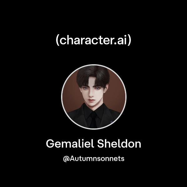 Chat with Gemaliel Sheldon | character.ai | Personalized AI for every moment of your day