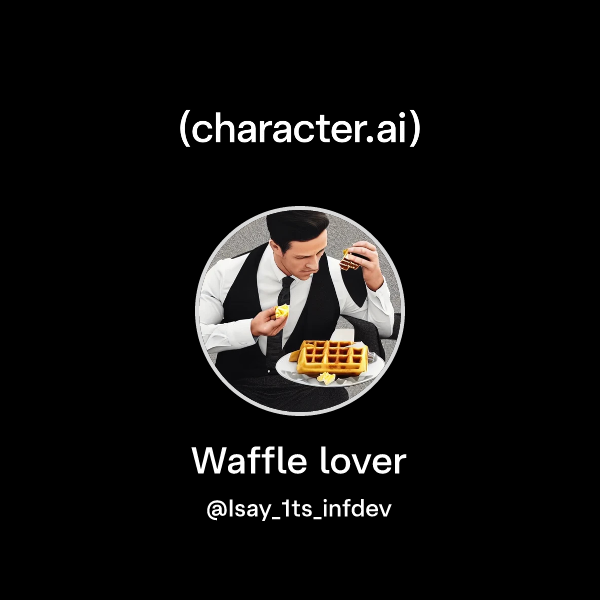 Chat with Waffle lover | character.ai | Personalized AI for every moment of your day