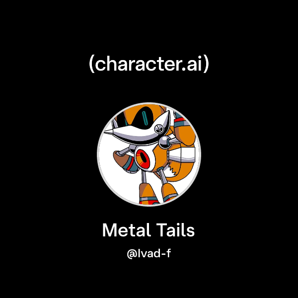 Chat with Metal Tails | character.ai | AI Chat, Reimagined–Your Words ...