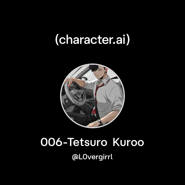 Chat with 006-Tetsuro Kuroo | character.ai | Personalized AI for every moment of your day