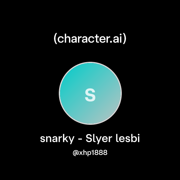 Chat with snarky - Slyer lesbi | character.ai | Personalized AI for ...