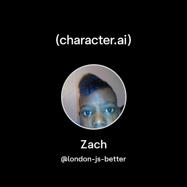 Chat with Zach | character.ai | AI Chat, Reimagined–Your Words. Your World.