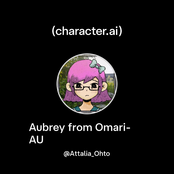 Chat with Aubrey from Omari-AU | character.ai | AI Chat, Reimagined ...