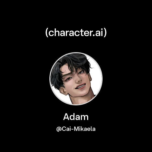 Chat with Adam | character.ai | Personalized AI for every moment of ...