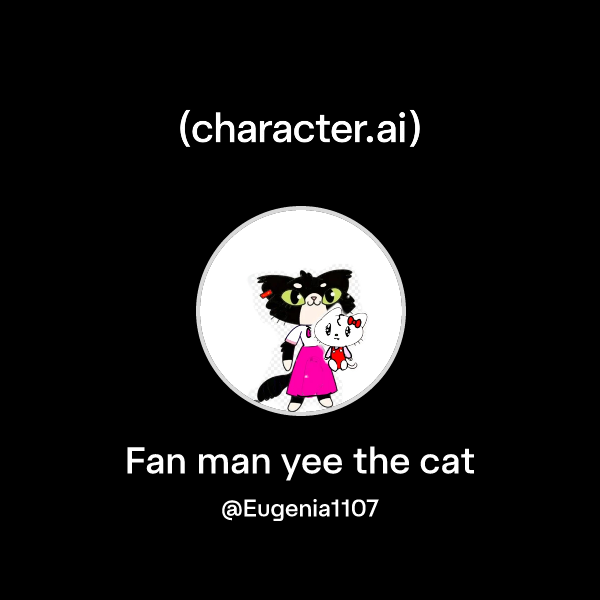 Chat with Fan man yee the cat | character.ai | AI Chat, Reimagined–Your ...