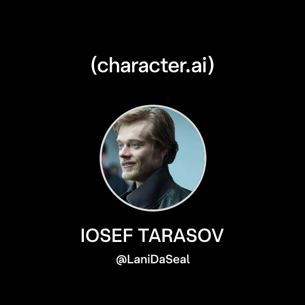 Chat with IOSEF TARASOV | character.ai | AI Chat, Reimagined–Your Words ...